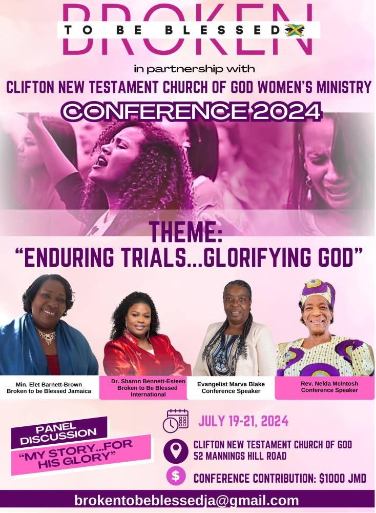 BROKEN TO BE BLESSED JAMAICA CONFERENCE UNDER THE THEME "ENDURING ...